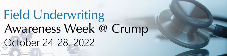 Field Underwriting Awareness Week @ Crump
